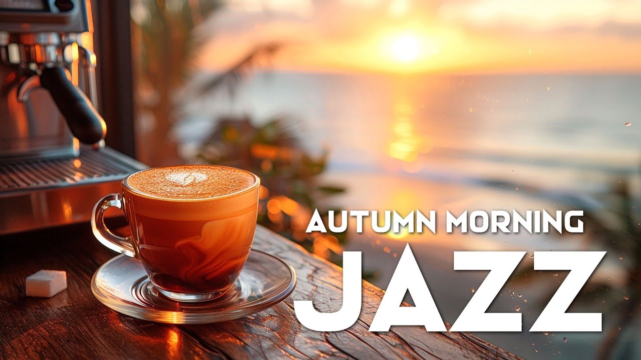 Autumn Jazz Morning by the Espresso Machine Facing the Sea ☕ Enjoy a ...
