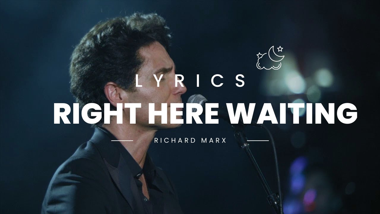 Richard Marx - Right Here Waiting (Lyrics Music Video) - YouTube