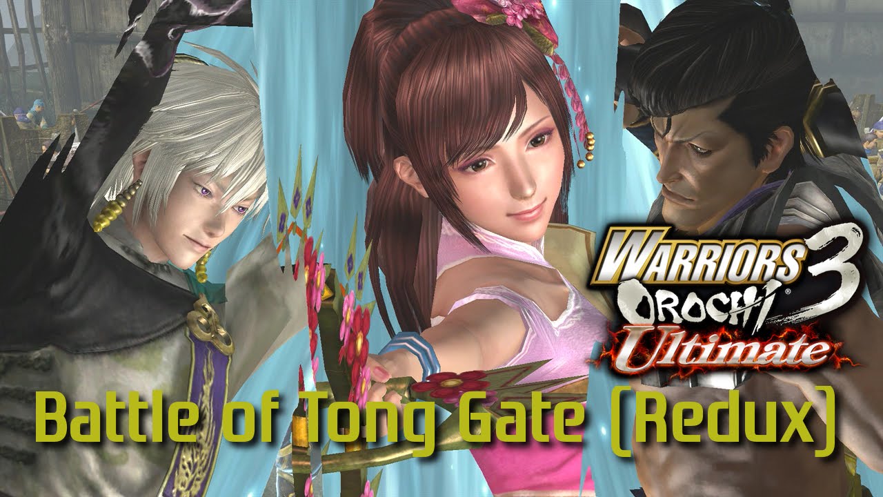 Warriors Orochi 3 Ultimate [PS4] | Battle of Tong Gate (Redux) - YouTube