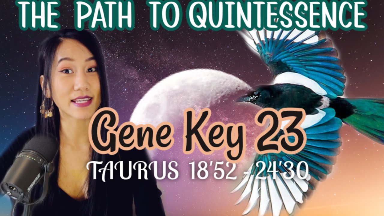 TAURUS DESTINY GATE 23 HUMAN DESIGN // GENE KEY 23 - YouTube