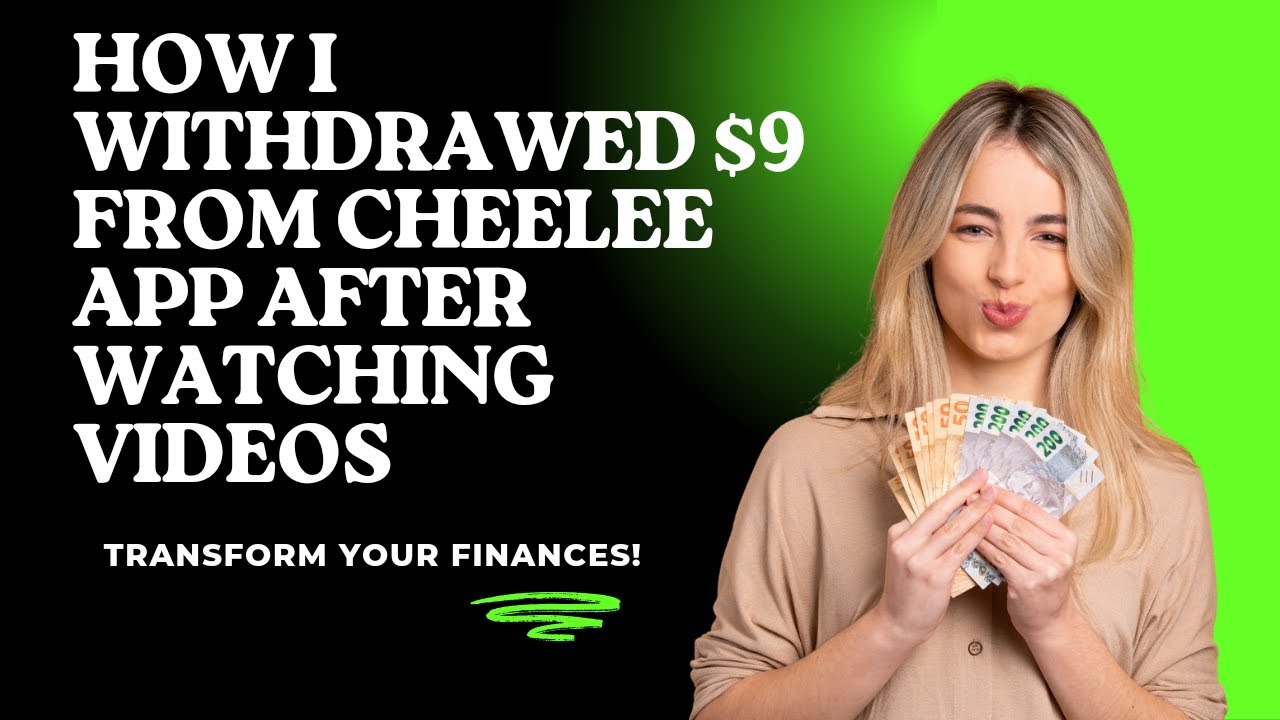 how I withdrawed $9 from cheelee App after watching videos - YouTube
