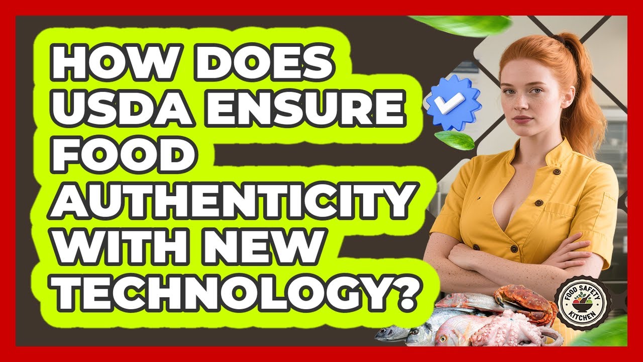 How Does USDA Ensure Food Authenticity With New Technology? - Food ...