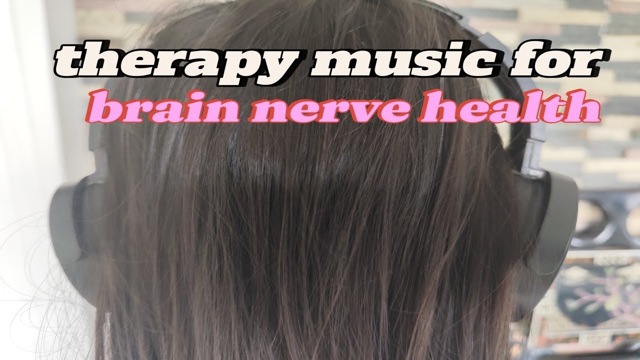 therapy music for brain nerve health - YouTube