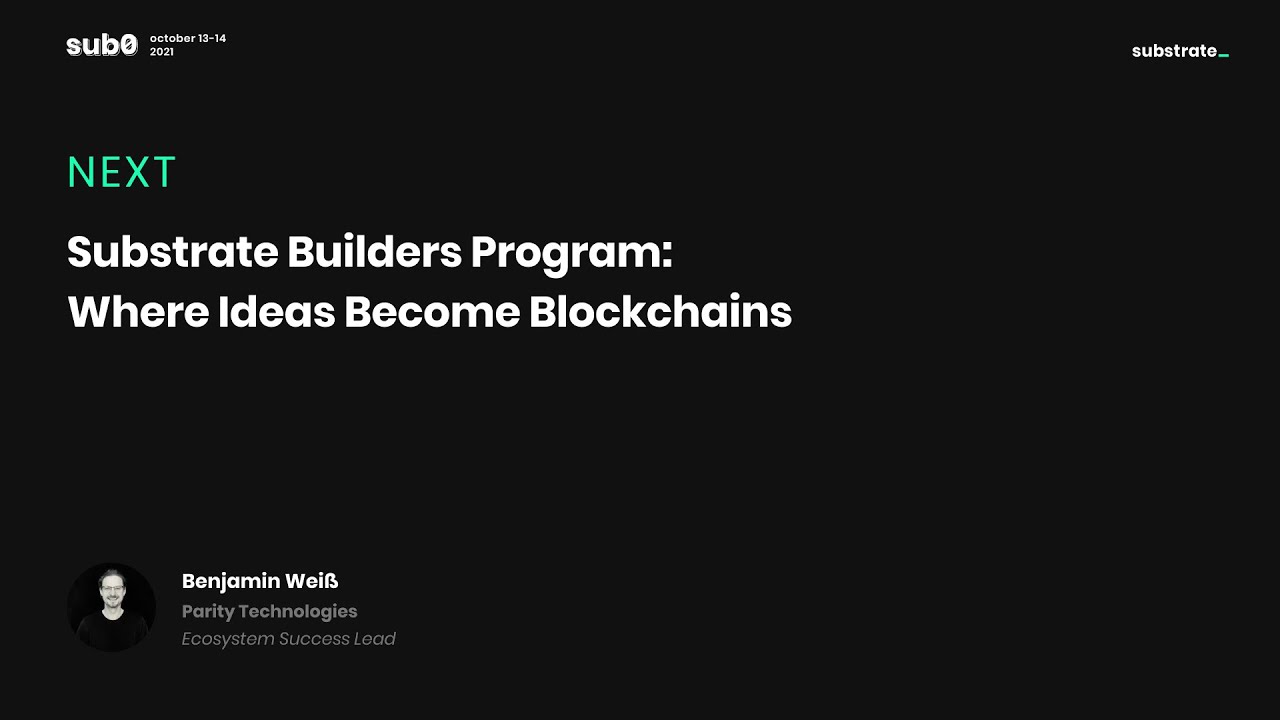 Sub0 0nline: Substrate Builders Program - Where Ideas Become Blockchains - YouTube