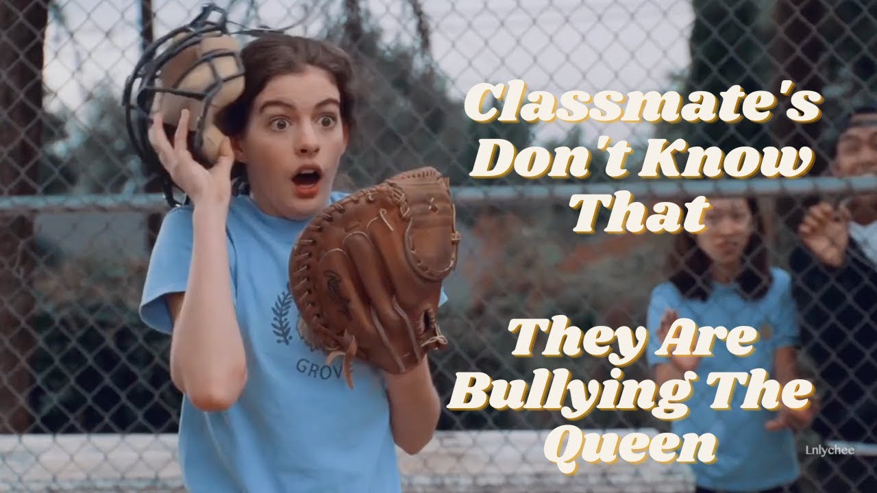 Classmate's Don't Know That They Are Bullying The Queen - A Look Back ...