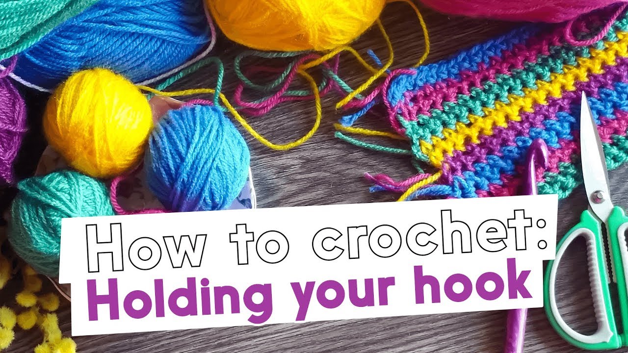 HOW TO CROCHET: HOLDING YOUR YARN AND HOOK | ROWAN YARNS | AD - YouTube