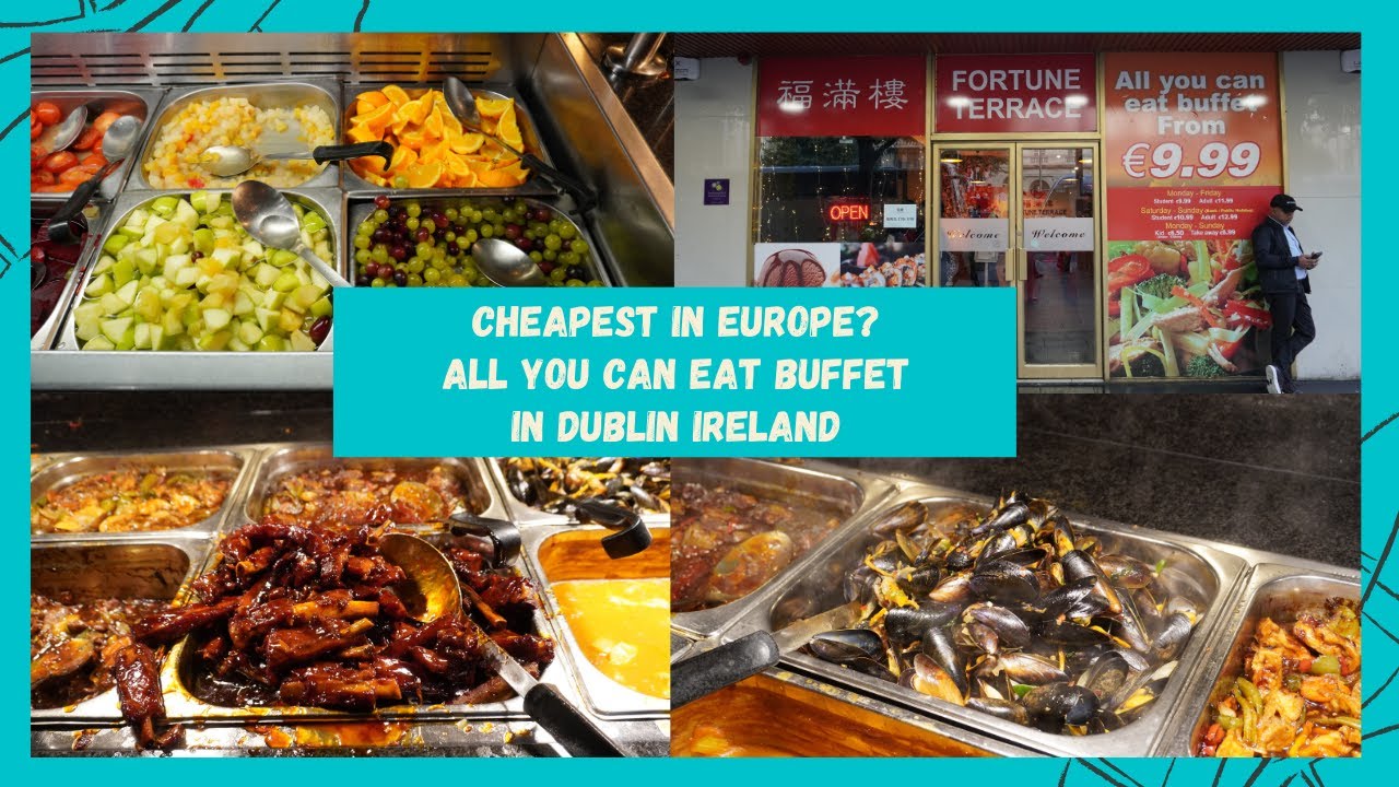 €10! Cheapest buffet in Europe? Fortune terrace, Dublin Ireland. 欧洲最便宜 ...