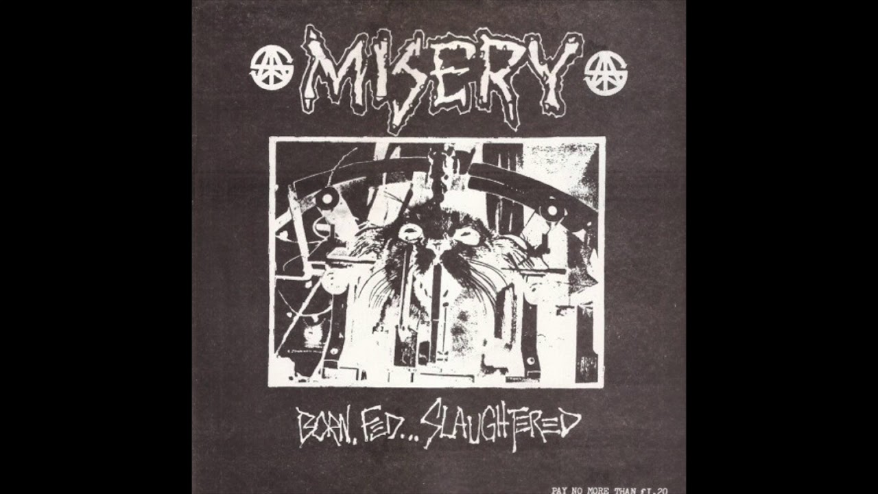 Misery | Song: Born, Fed...Slaughtered | Punk • Crust | USA | 1989 ...