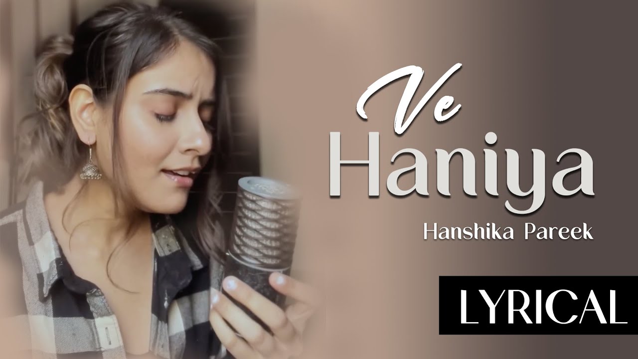 VE HANIYA | HANSIKA PAREEK | SANGEET LYRICS - YouTube