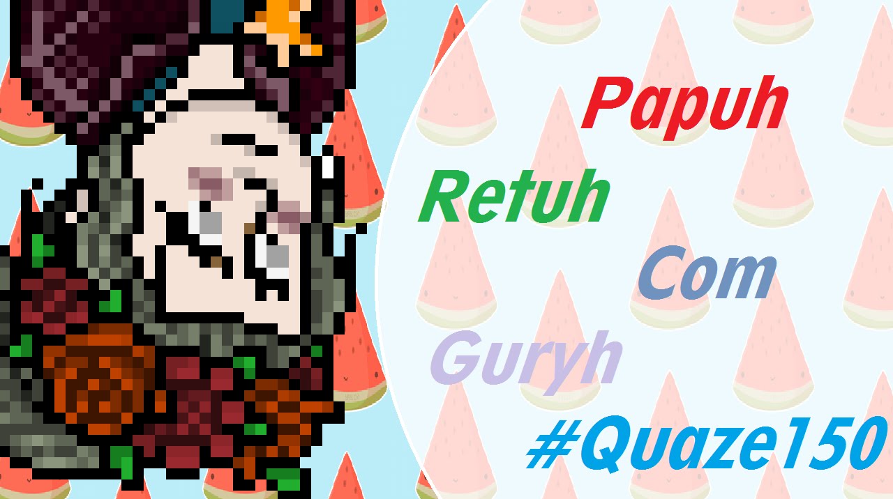 Papuh Retuh Com Guryh | Quaze 150 ! - YouTube