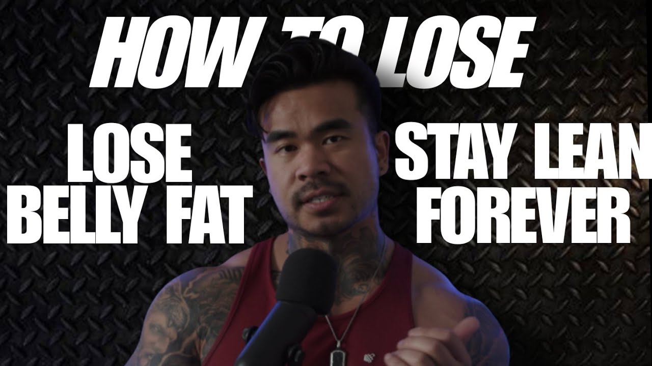 How To Lose Belly Fat & Stay Lean Forever - YouTube