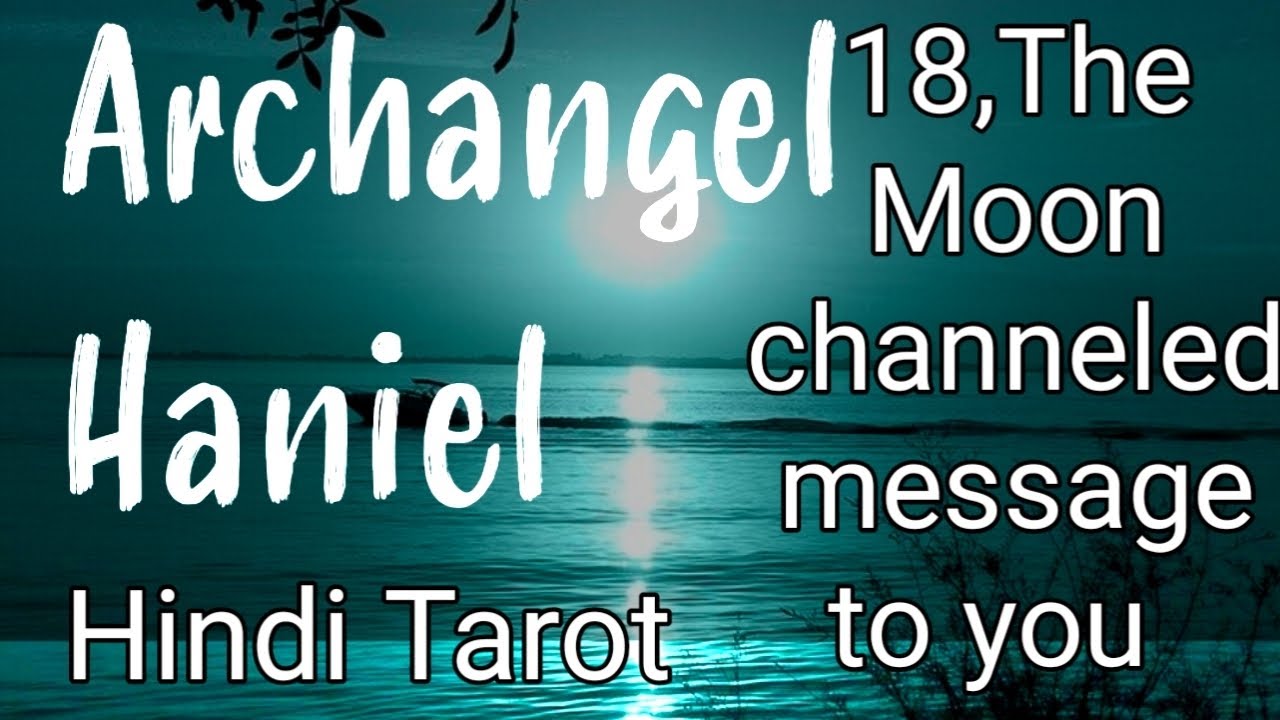 18,The Moon | Archangel Haniel | channeled message to you | Hindi Tarot ...