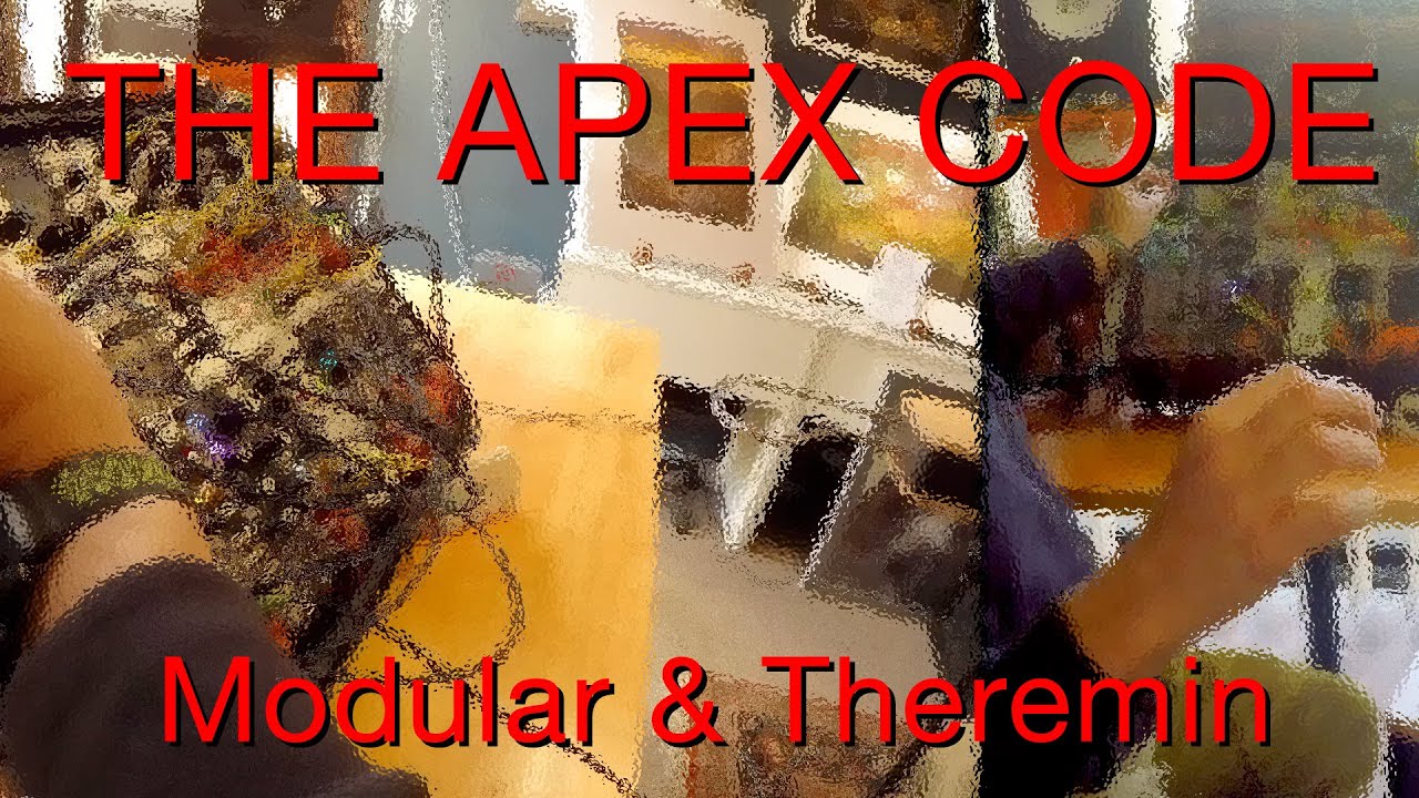 Theremin & Modular Adventure - APEX CODE - #theremin #eurorack #modular - YouTube