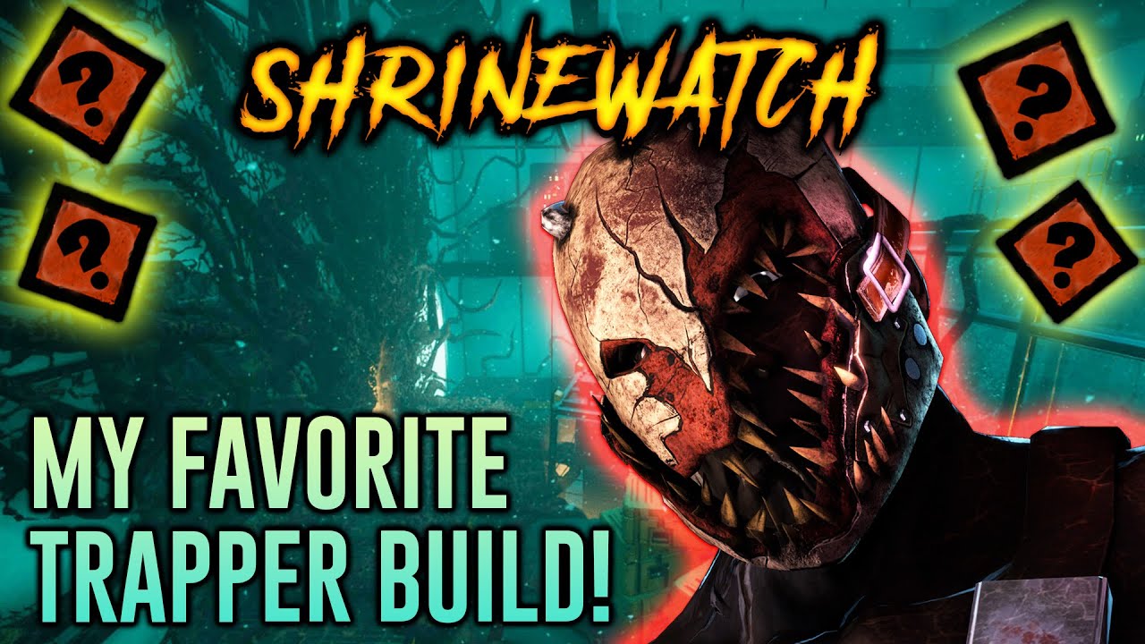 My FAVORITE Trapper Build! ShrineWatch & DBD News - YouTube