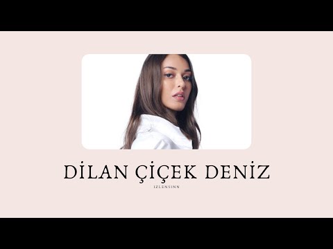 DİLAN ÇİÇEK DENİZ KİMDİR?