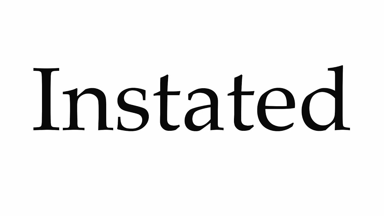 How to Pronounce Instated - YouTube