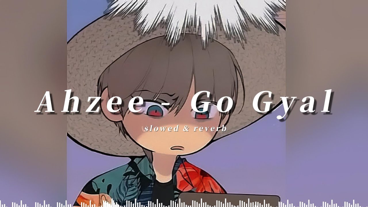 [ 1 Hour ] Ahzee Go Gyal ( slowed & reverb + Lyrics ) - YouTube