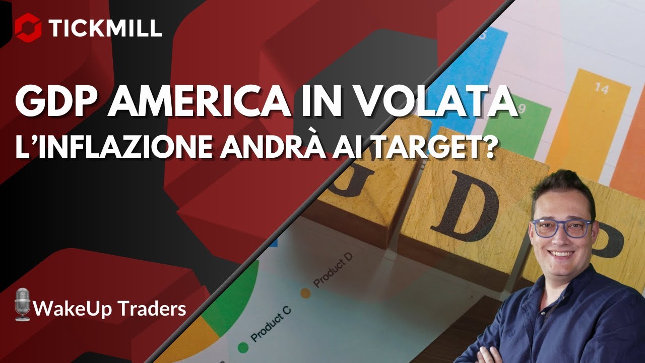 GDP AMERICA IN VOLATA, l'inflazione andrà ai target? - WAKE UP TRADE ...