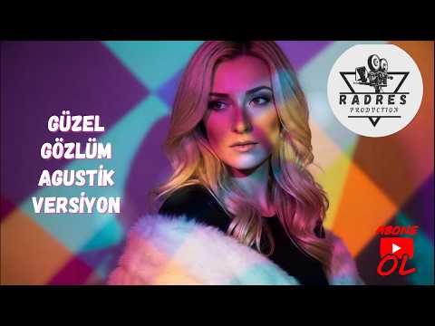 GÜZEL GÖZLÜM AGUSTİK VERSİYON POP HAREKETLİ ŞARKILAR