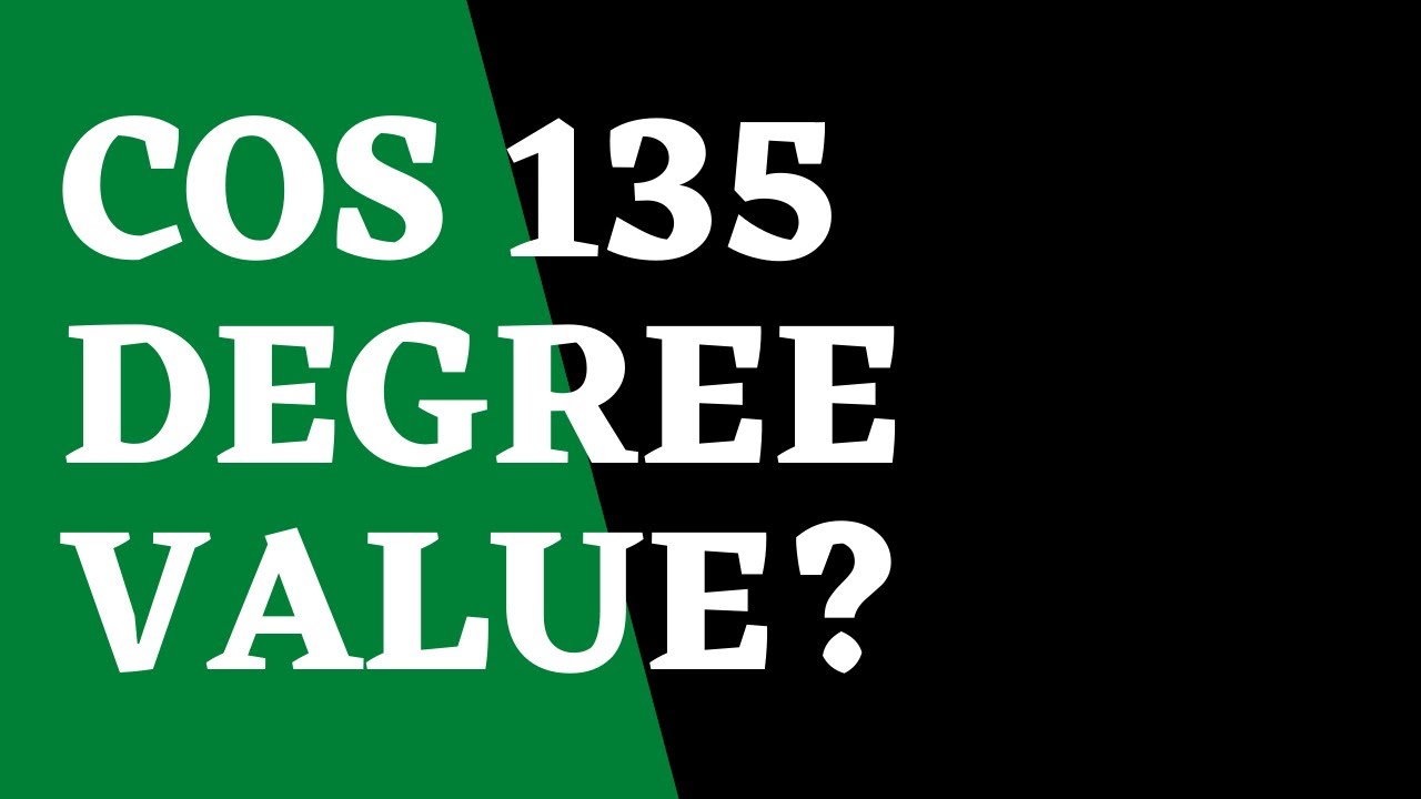 Cos 135 Degree Value YouTube Cos 135 Degree Value YouTube