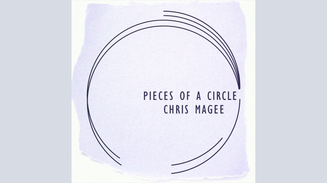 Pieces of a Circle - Chris MaGee - YouTube
