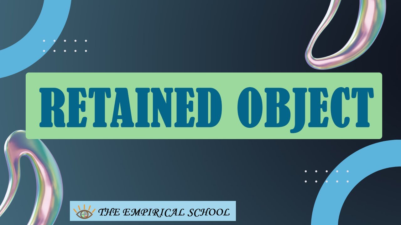 Retained Object I What is retained object I kinds of object I the ...