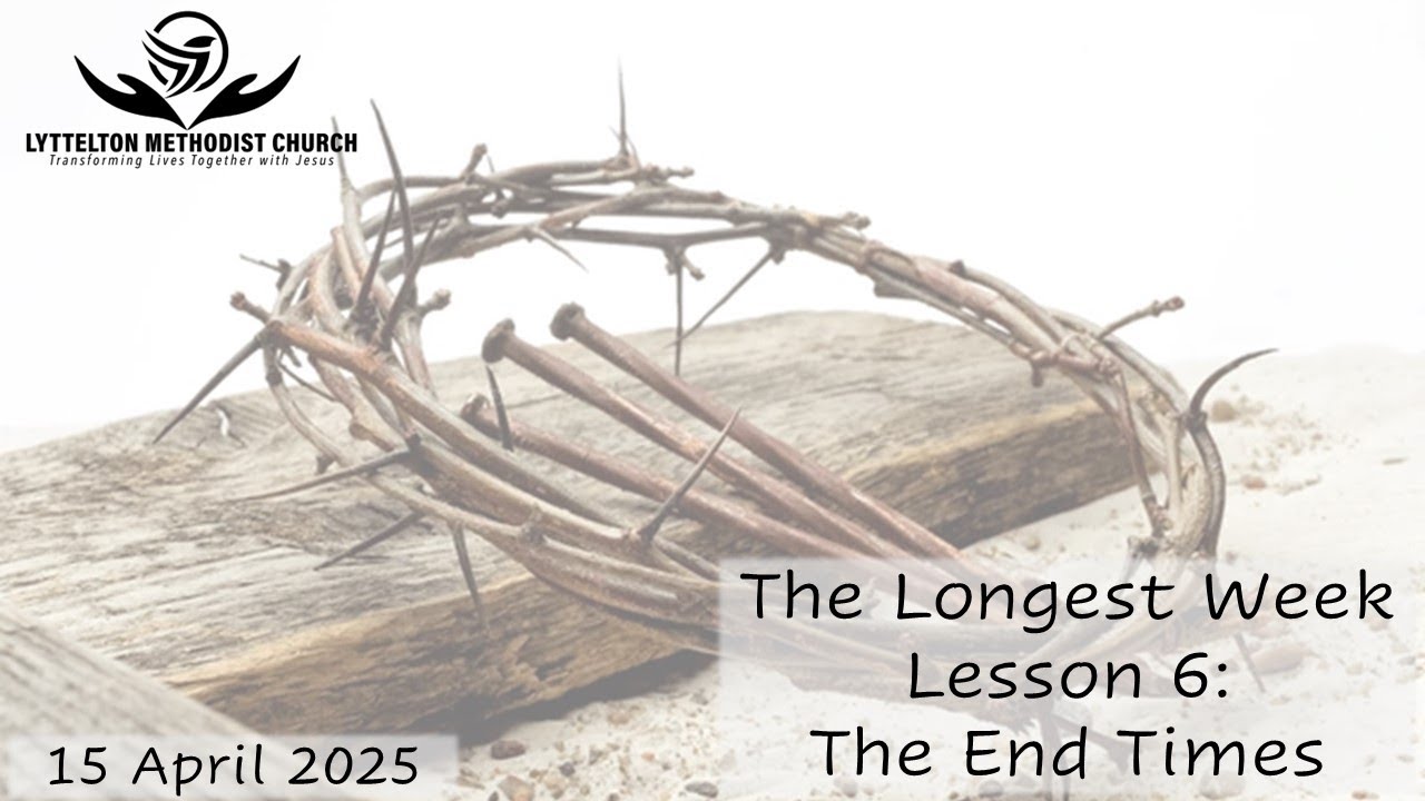 The Longest Week - Lesson 6: The End Times - Rev Alan Molyneux - YouTube