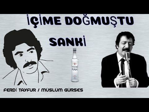 FERDİ TAYFUR & MÜSLÜM GÜRSES - IÇİME DOĞMUŞTU SANKİ