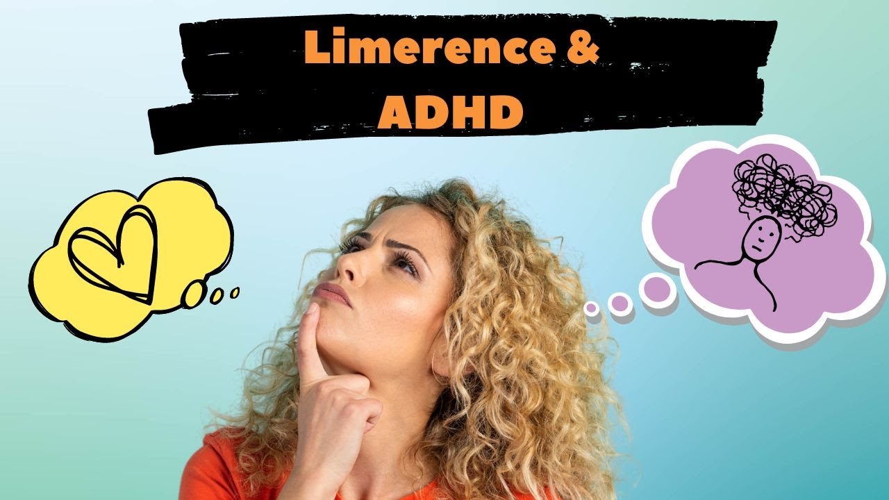 Limerence and ADHD: The shocking Link - YouTube