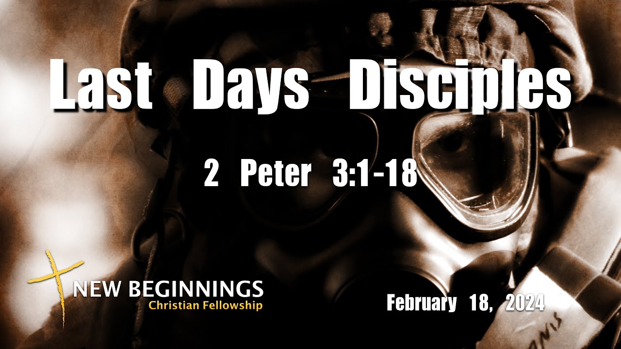 Last Days Disciples 2 Peter 3 1 18 NBCF Livestream 02 18 2024 YouTube