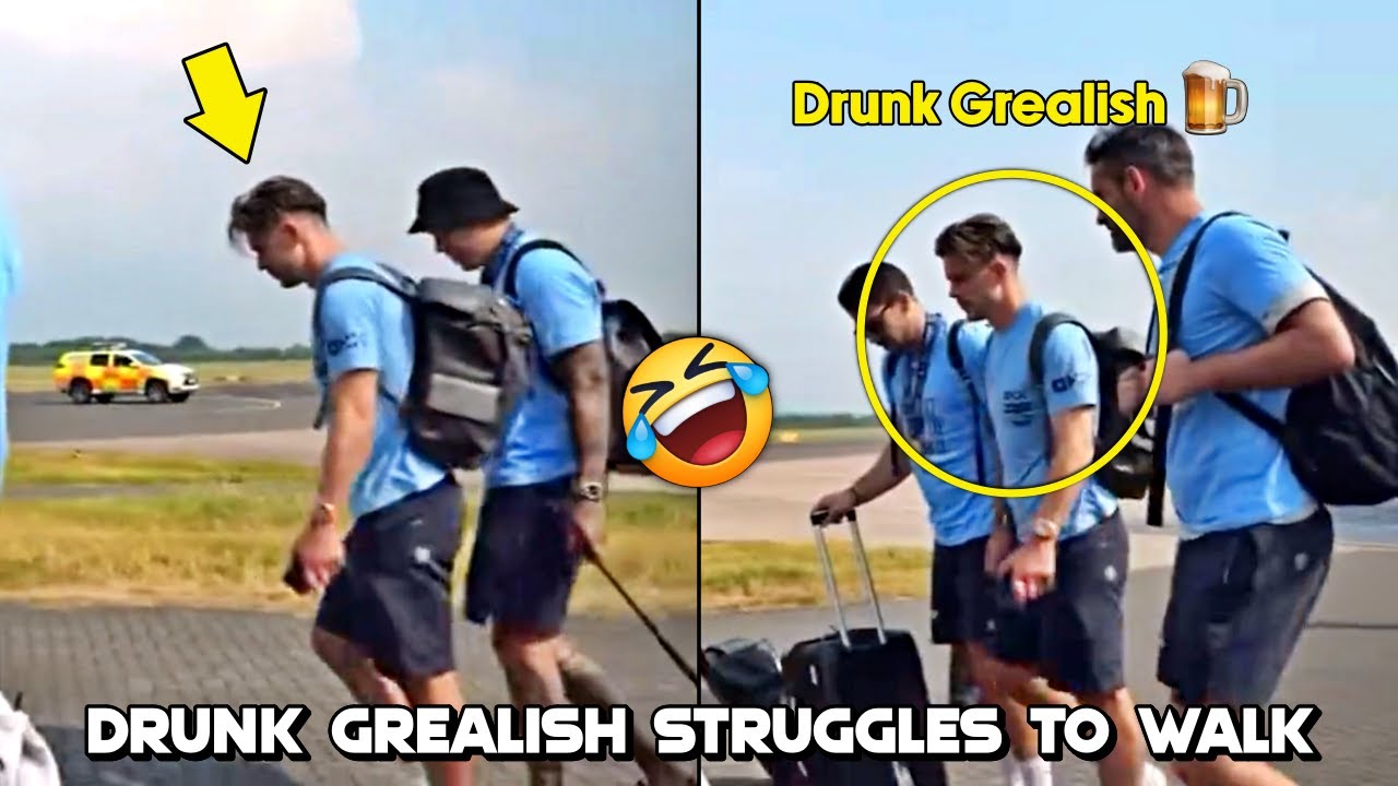 🍺 Drunk Jack Grealish Struggles to Walk Straight after Arriving in UK ...