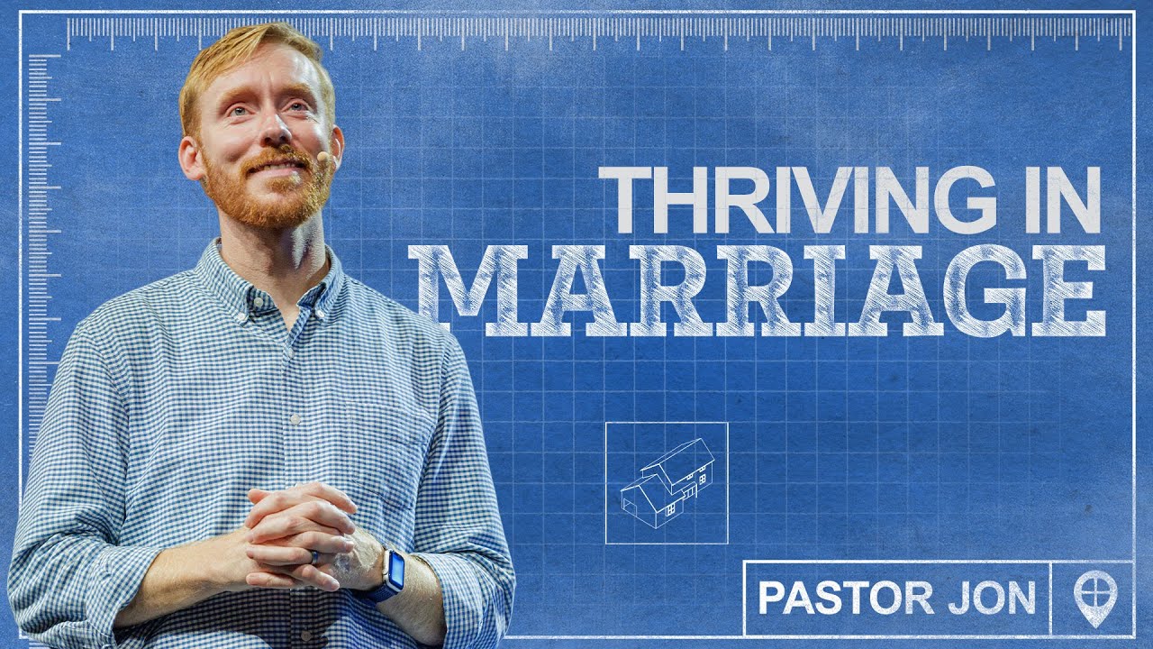 Thriving in Marriage: How to build a God honoring Marriage | Pastor Jon ...