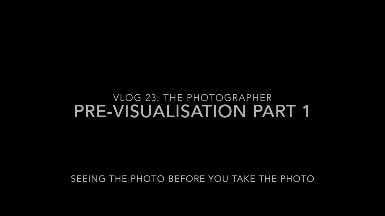 Vlog 23: The Photographer, pre-visualisation. - YouTube
