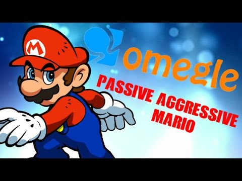 Passive Aggressive Mario! / Omegle - YouTube