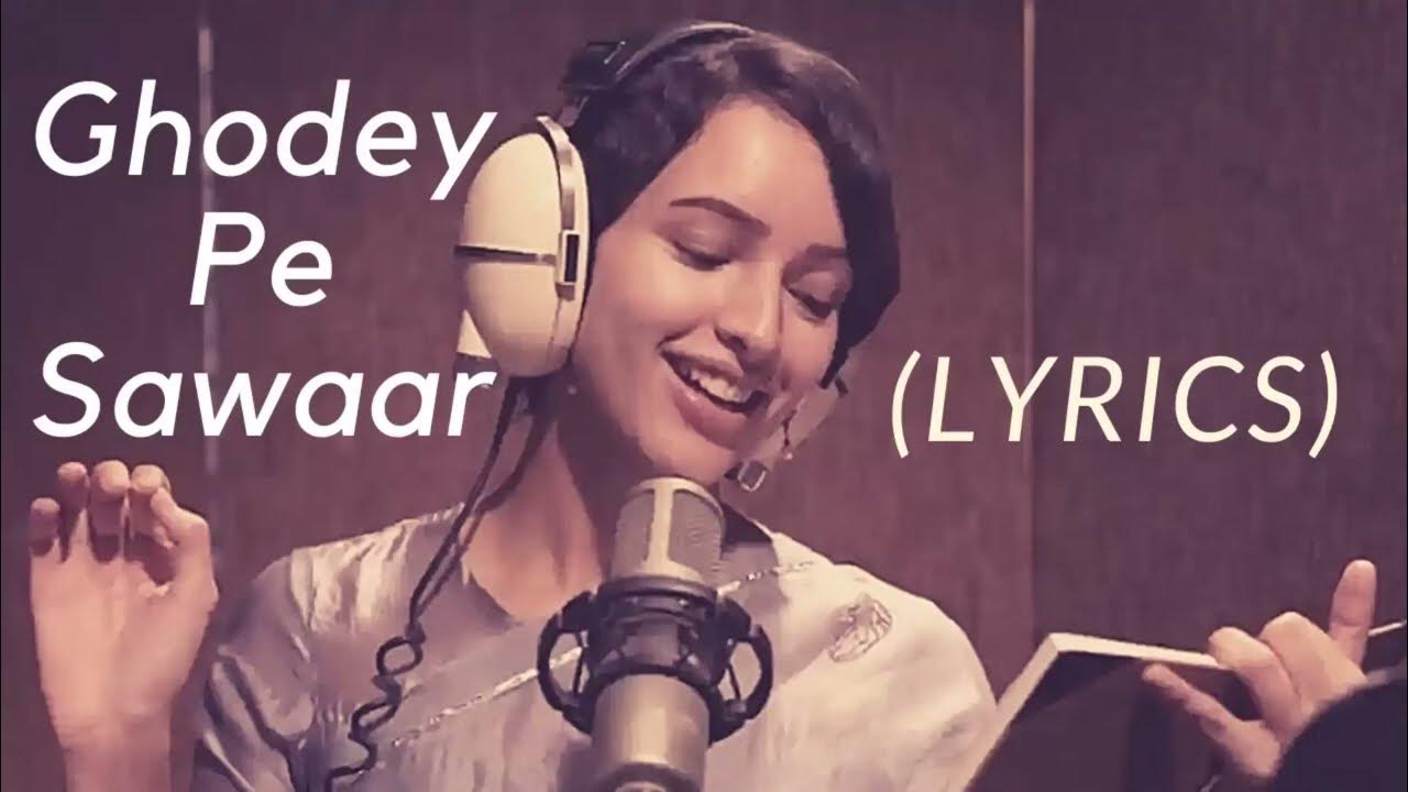 Ghodey Pe Sawaar - Lyrics | Qala | Amit Trivedi - YouTube