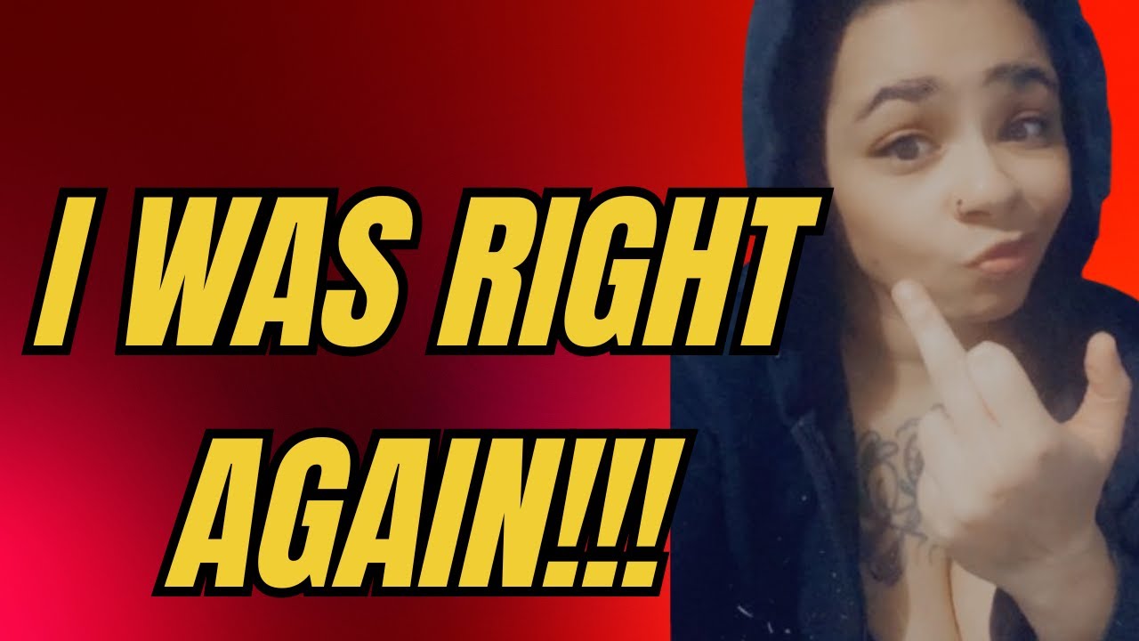 I Was Right Again!!!! - YouTube