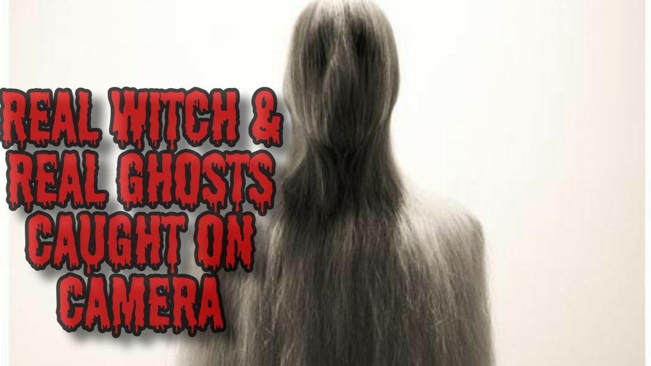 Real Witch-Real Ghosts Caught on Camera - YouTube