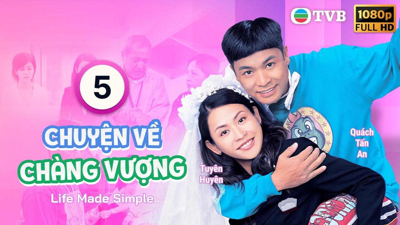 Chuyện Về Chàng Vượng (Life Made Simple) 05/32 | Quách Tấn An, Tuyên ...