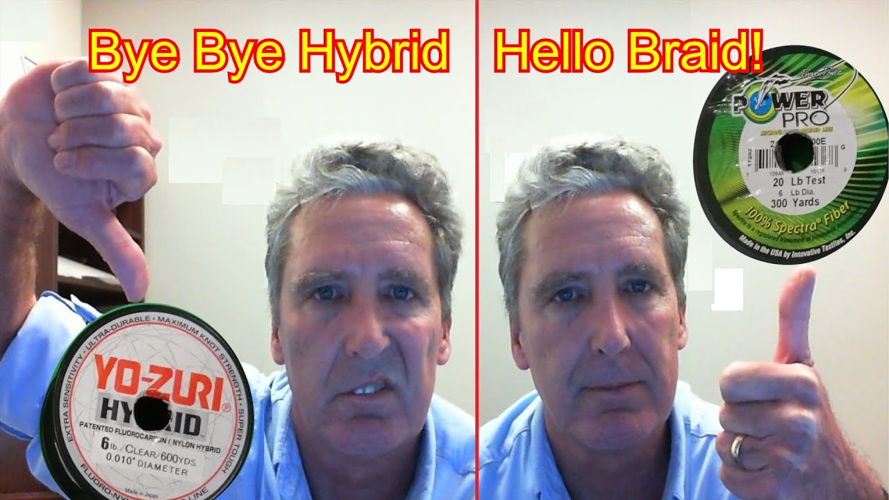 Bye-Bye hybrid...time for braid - YouTube