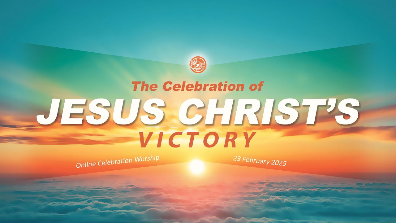 The Celebration of Jesus Christ's Victory || 23 February 2025 - YouTube