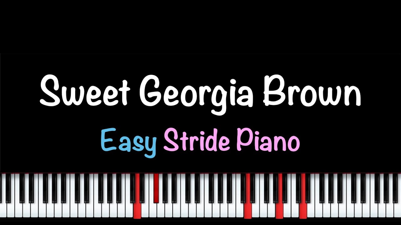 “Sweet Georgia Brown” Easy Stride Piano - YouTube