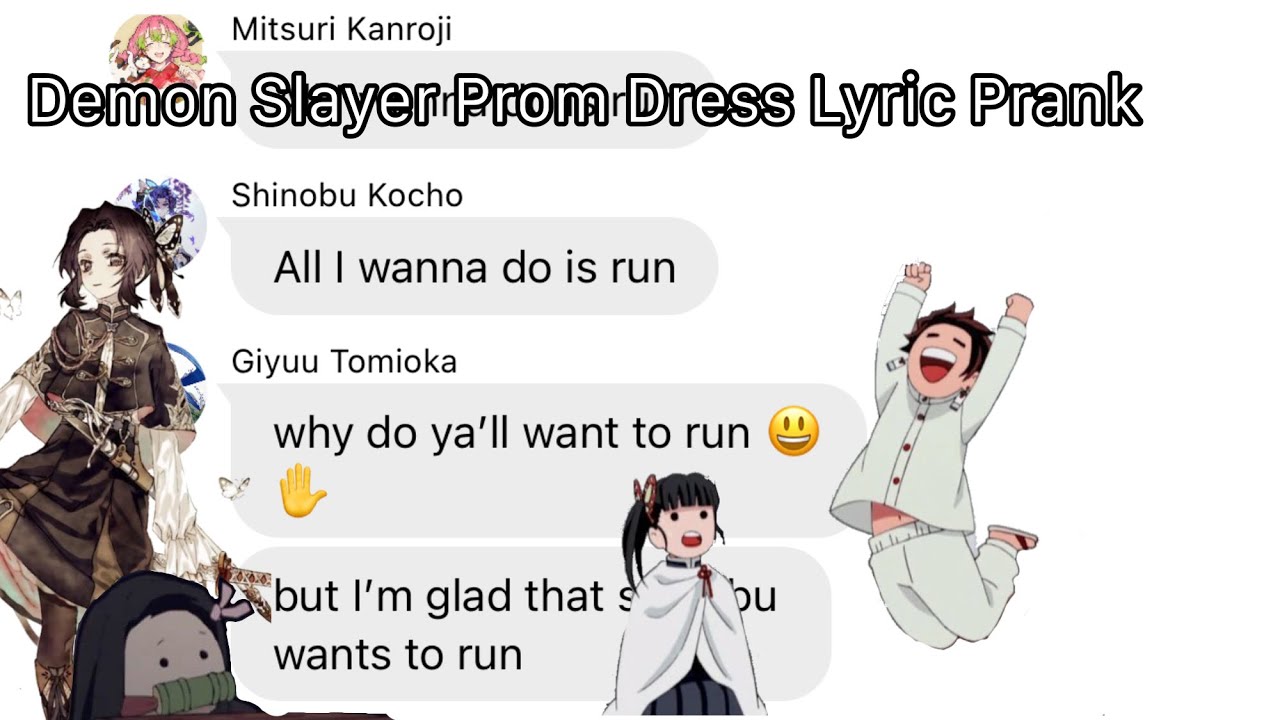Prom Dress Lyric Prank || Demon Slayer Text - YouTube