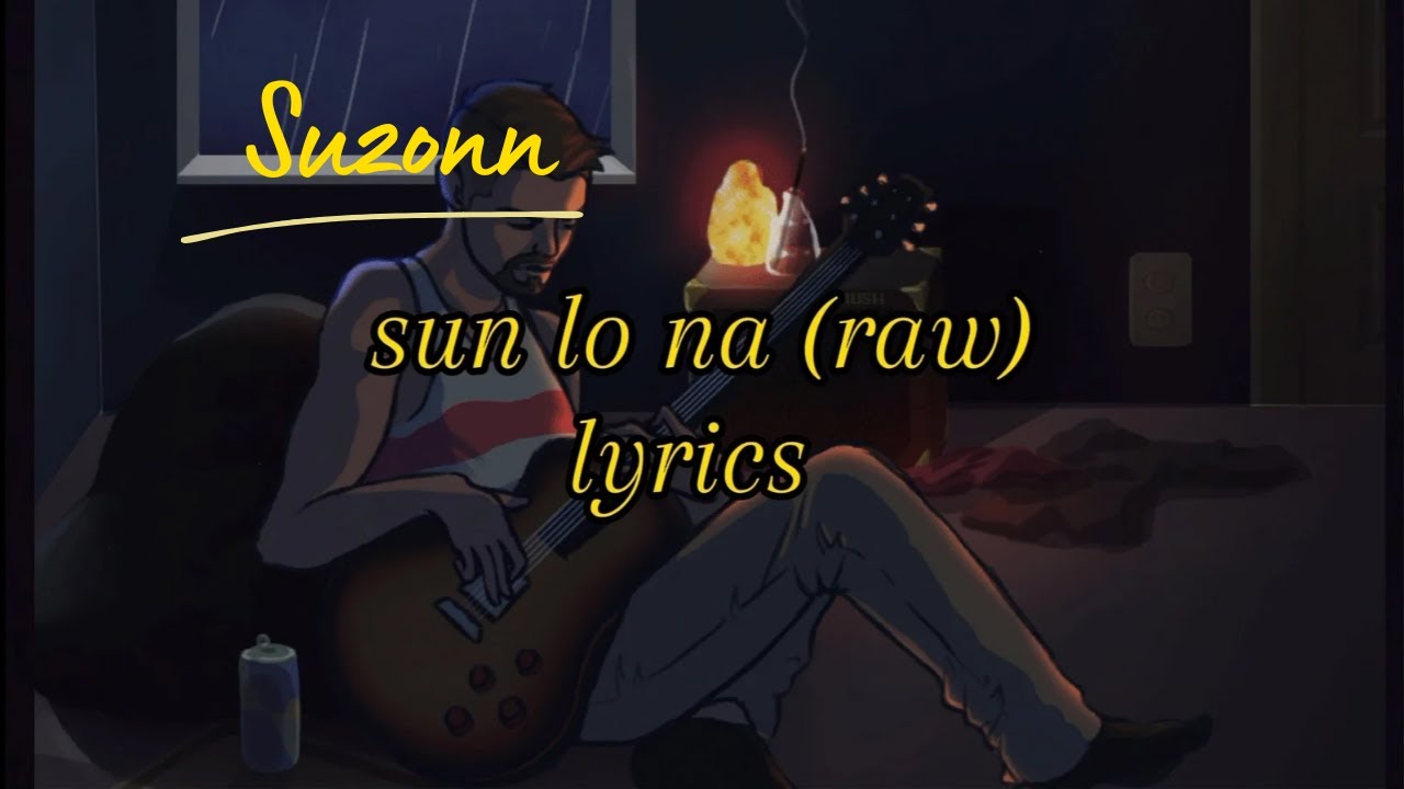 Suzonn - Sun lo na (Raw) lyrics video - YouTube