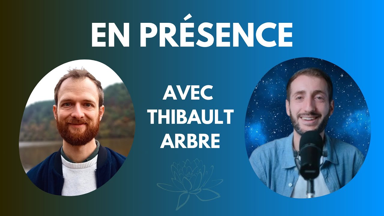EN PRESENCE avec Thibault Arbre - YouTube