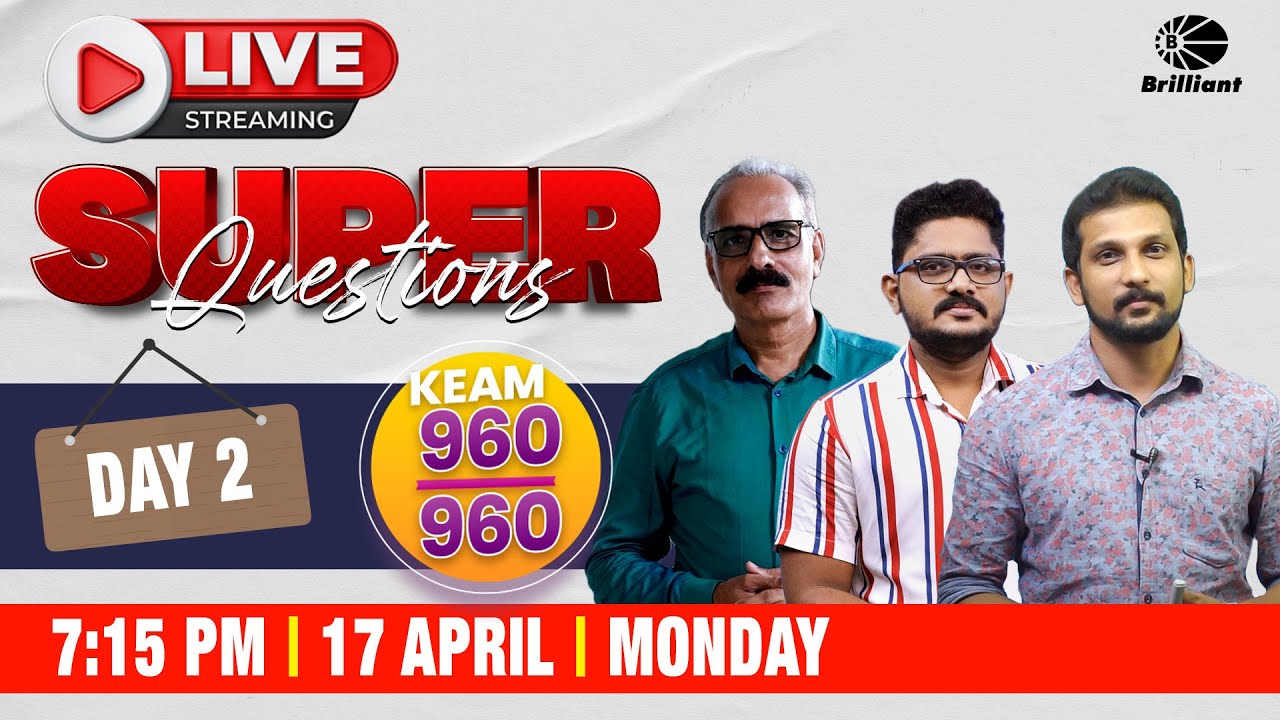 SUPER QUESTIONS | DAY - 2 | KEAM 960/960 | 17 April 2023 | LIVE | 7:15 ...