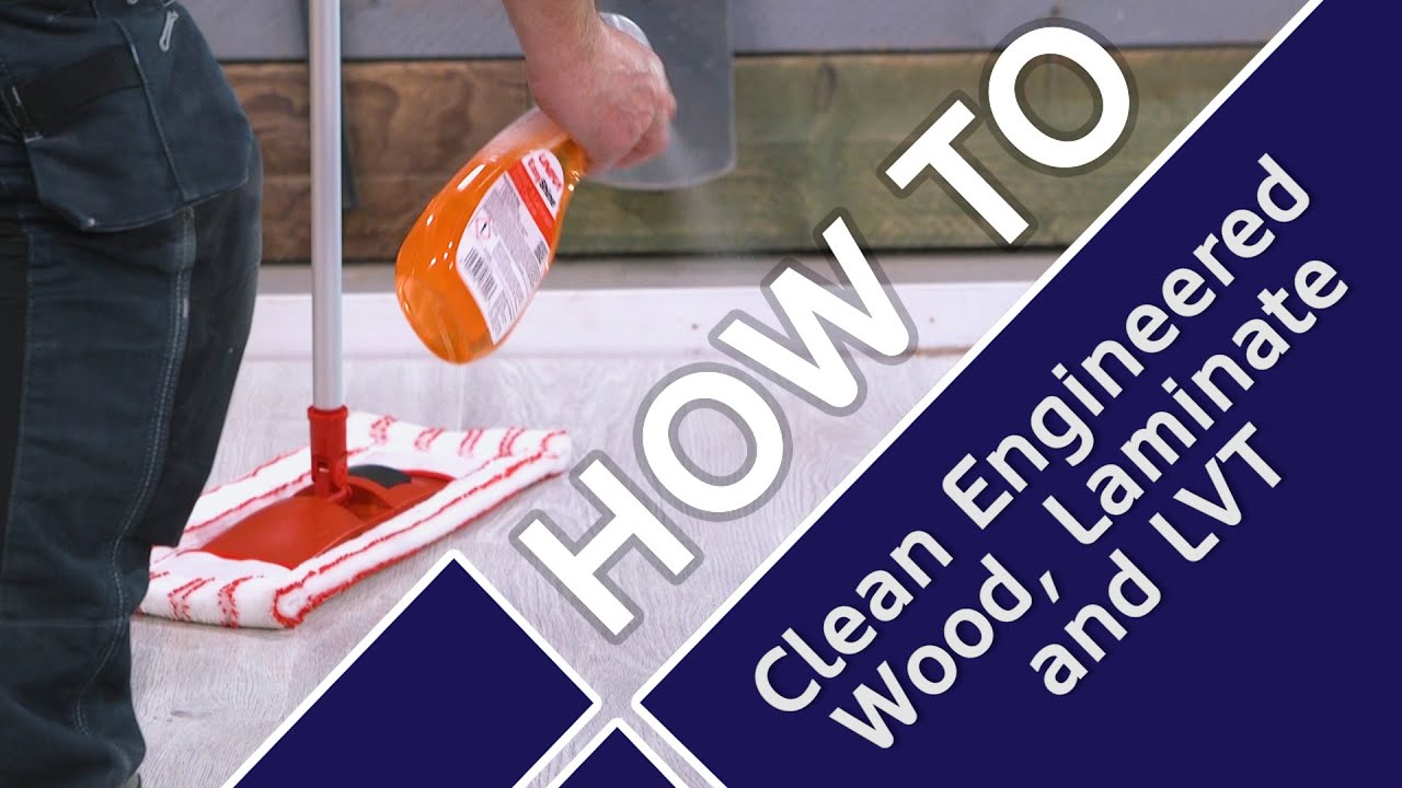 How To Clean Engineered Wood, Laminate & LVT - Flooring Mountain - YouTube