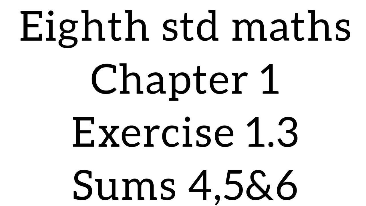 Eighth std maths chapter 1 exercise 1.3 sums 4,5&6 - YouTube