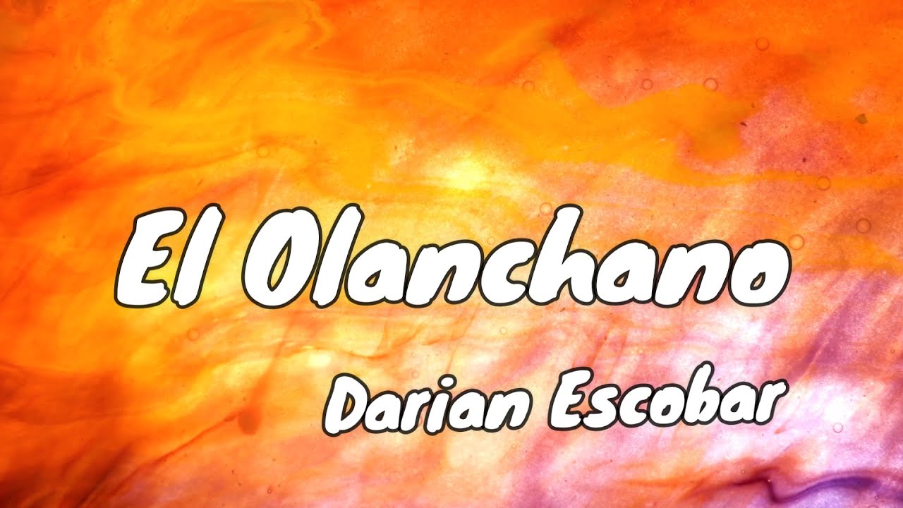 El Olanchano - Darian Escobar (Letras/Lyrics) - YouTube