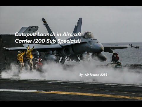 Catapult Launch and Takeoff in Aircraft Carrier (200 Sub Specials ...