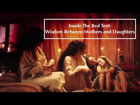 "Inside the Red Tent: Wisdom Between Mothers and Daughters" - YouTube